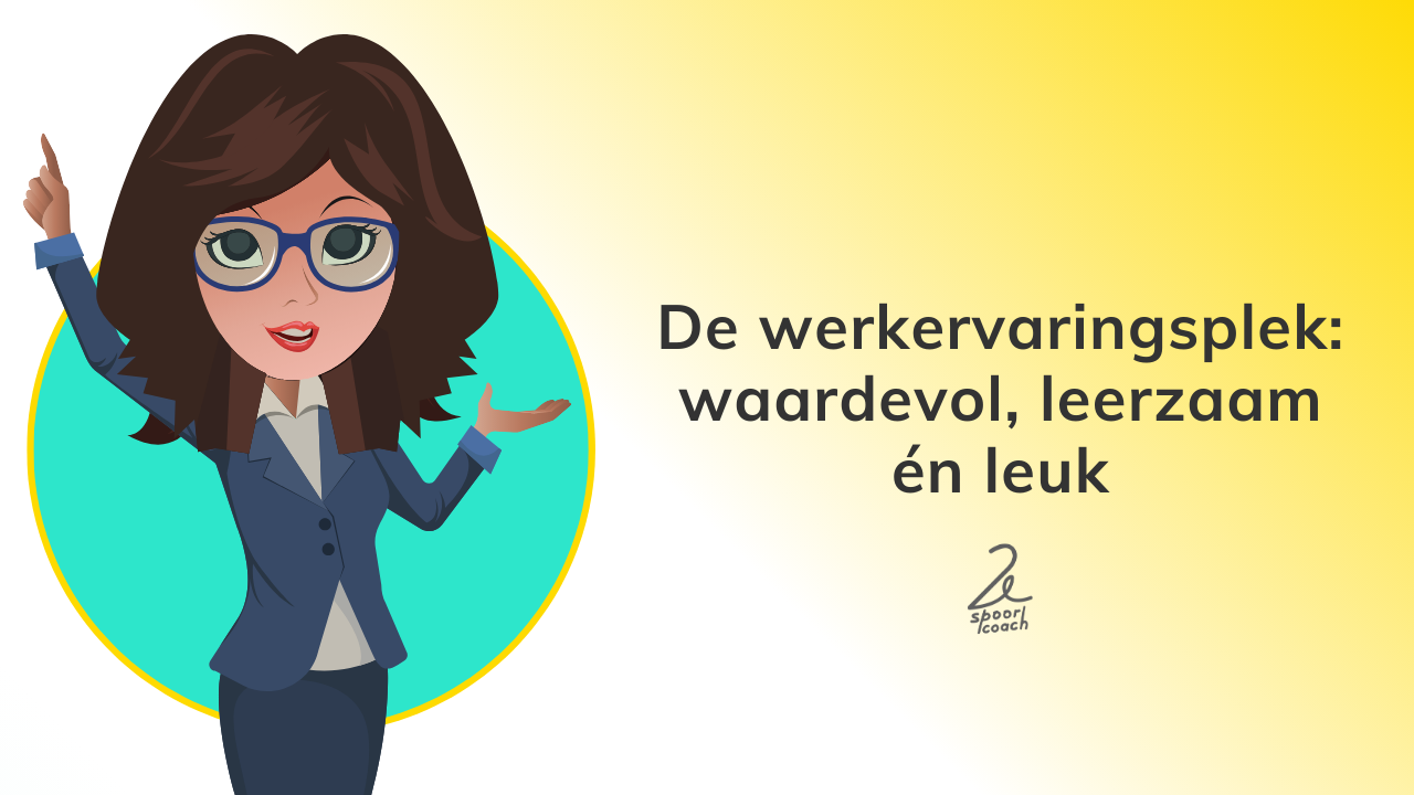De werkervaringsplek: waardevol, leerzaam én leuk - 2e spoorcoach
